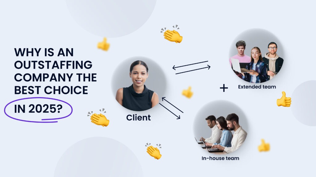 Outstaffing Company For Your Business - Choose The Best IT Vendor In ...